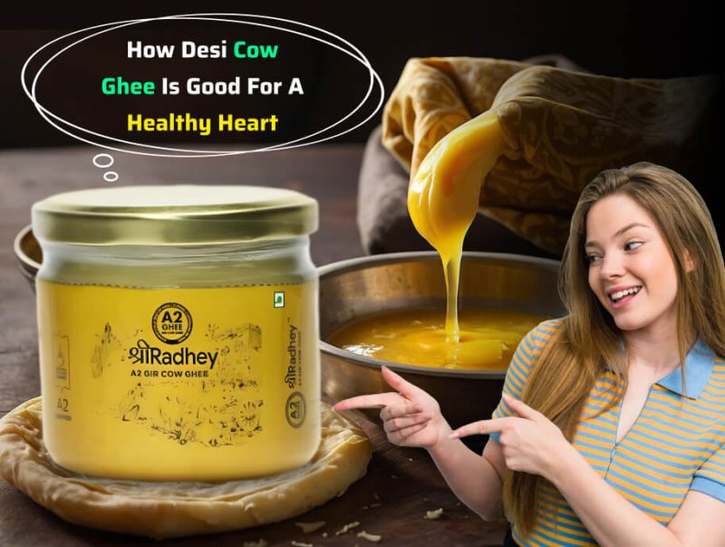 Benefits of Desi Cow Ghee For Heart Health